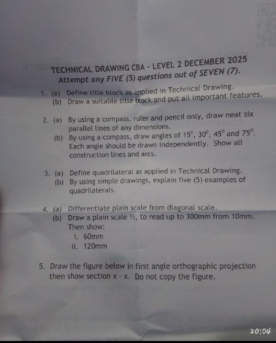 TECHNICAL DRAWING CBA - LEVEL 2 DECEMBER 2025 Attempt any FIVE (5) questi..