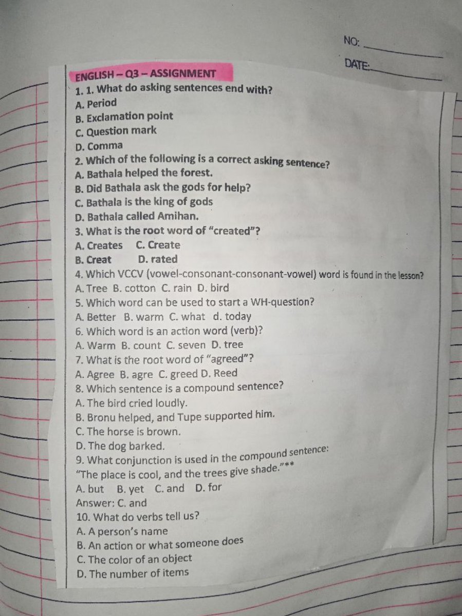 ENGLISH – Q3 – ASSIGNMENT What do asking sentences end with? A. Period B..