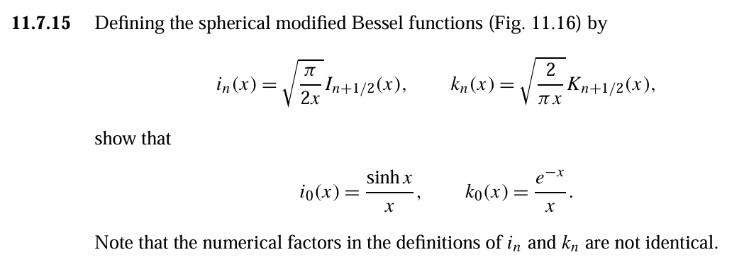 Defining the spherical modified Bessel functions (Fig. 11.16) by i_n(x)