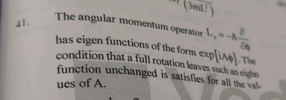 The angular momentum operator L_z = -h \frac{\partial}{\partial\phi} has