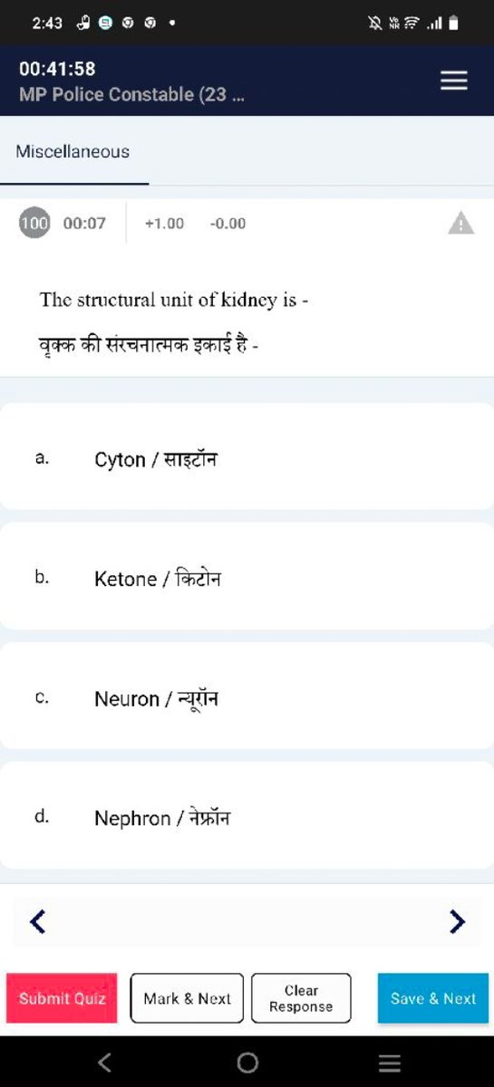 The structural unit of kidney is - a. Cyton b. Ketone c. Neuron d. Nephr..