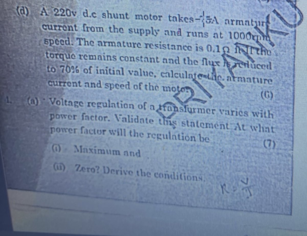 (d) A 220V d.c shunt motor takes 5A armature current from the supply and
