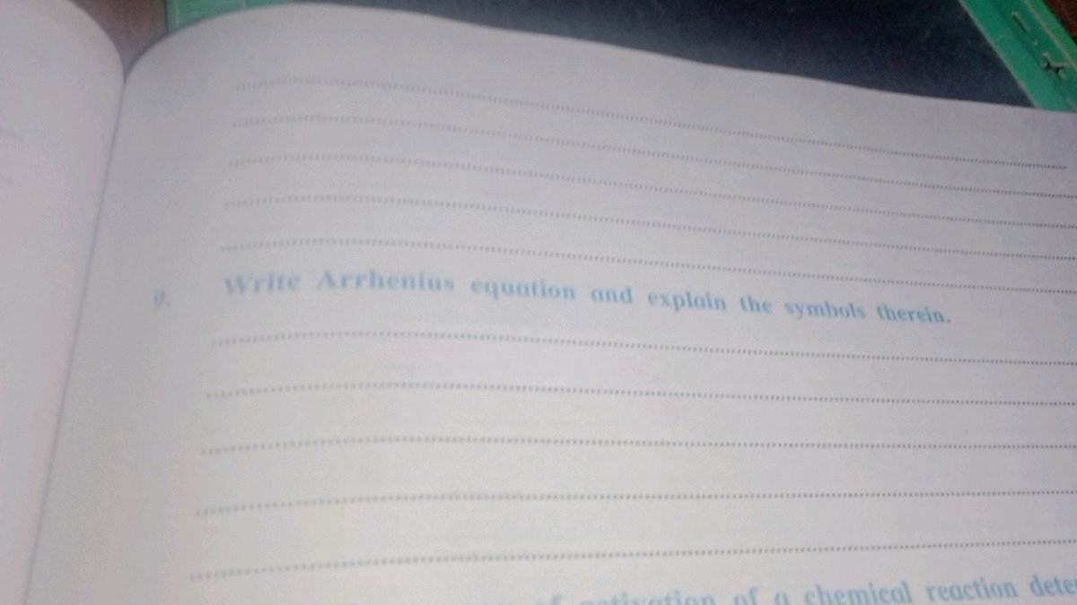 Write Arrhenius equation and explain the symbols therein. | Filo