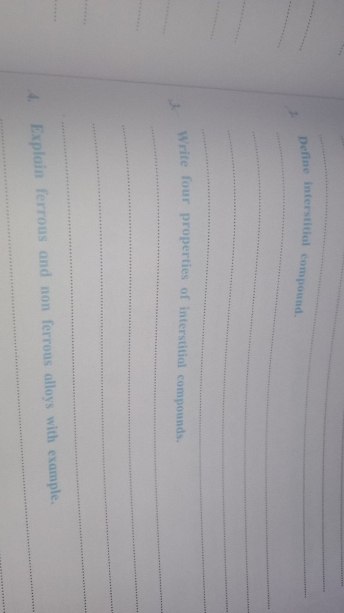 Define interstitial compound. Write four properties of interstitial compo..