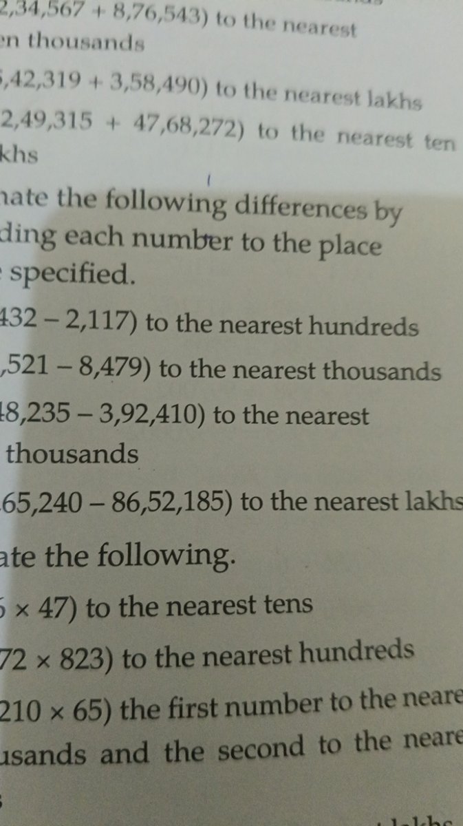 Estimate the following differences by rounding each number to the place s..