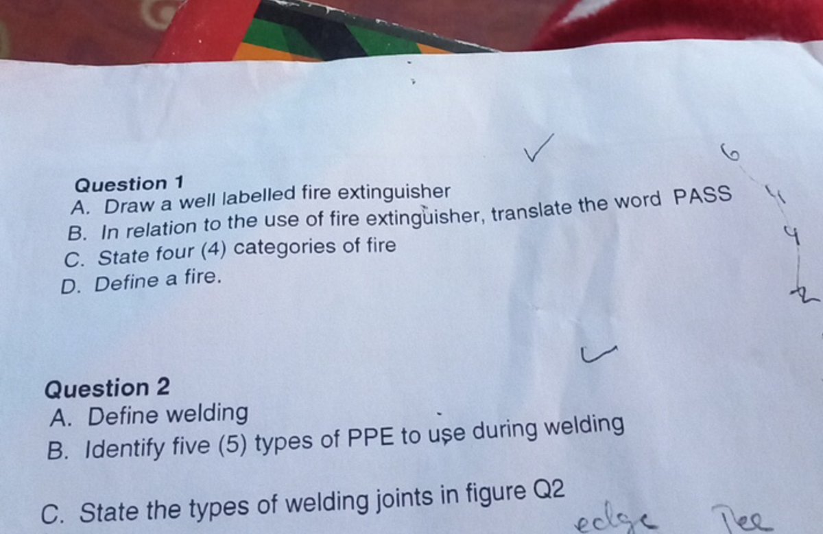 Question 1 A. Draw a well labelled fire extinguisher B. In relation to th..