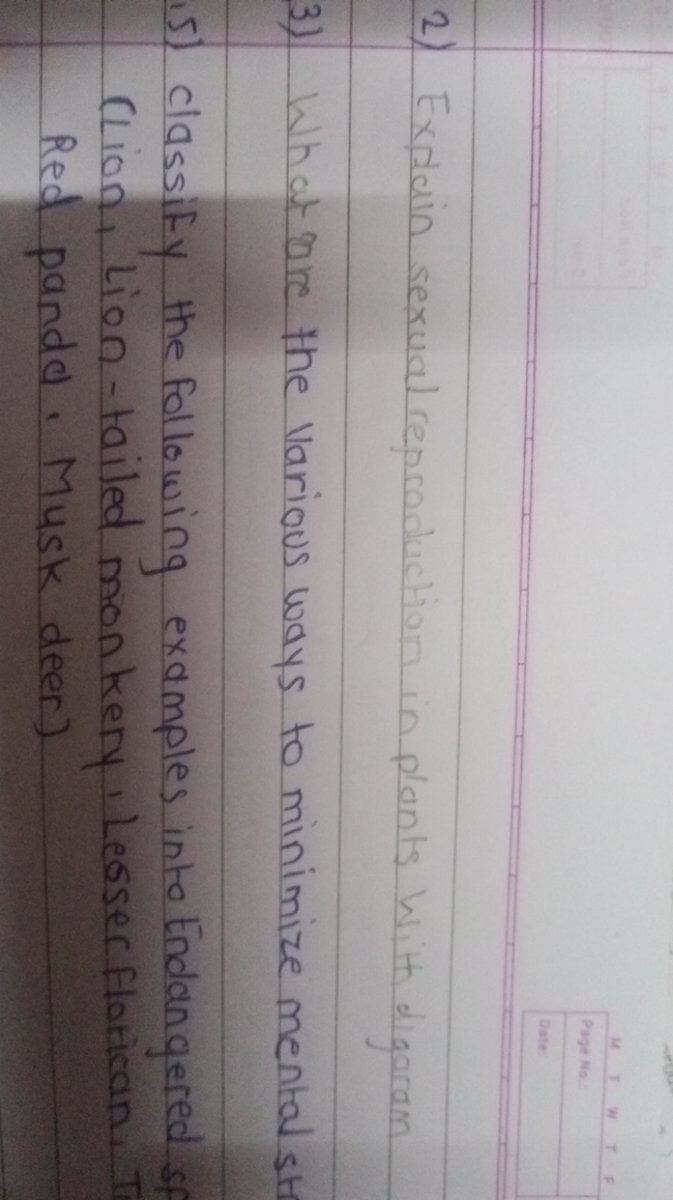 2) Explain sexual reproduction in plants with diagram. 3) What are the va..