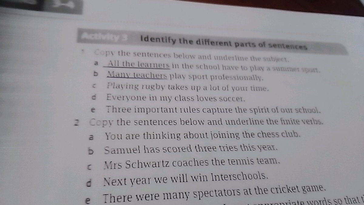 Activity 3: Identify the different parts of sentences Copy the sentences..