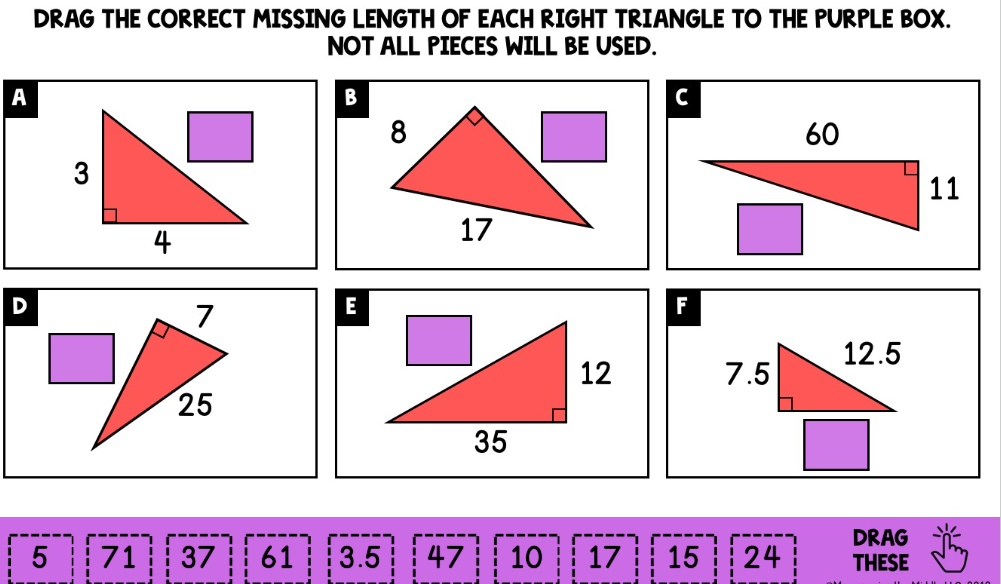 DRAG THE CORRECT MISSING LENGTH OF EACH RIGHT TRIANGLE TO THE PURPLE BOX...