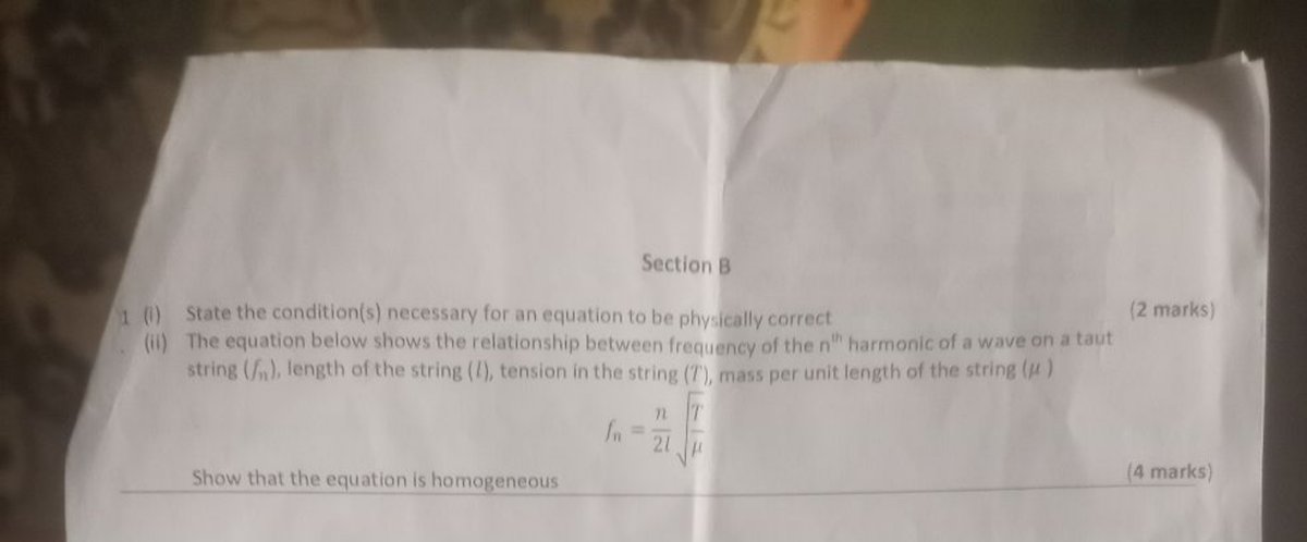 Section B (i) State the condition(s) necessary for an equation to be phy..