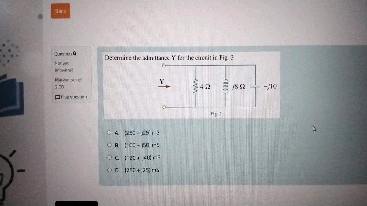 Determine the admittance Y for the circuit in Fig. 2 (Diagram shows thre..