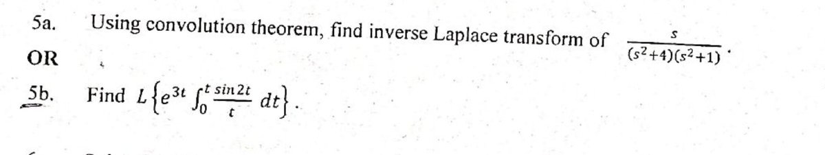 5a. Using convolution theorem, find inverse Laplace transform of \frac{s}..