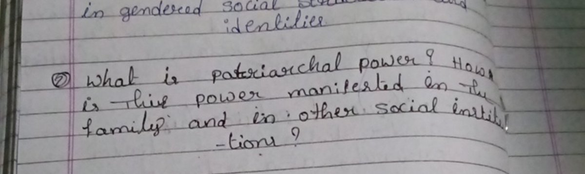 What is patriarchal power? How is this power manifested in the family and..