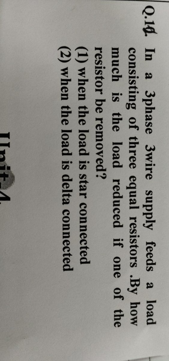 Q.10. In a 3-phase 3-wire supply feeds a load consisting of three equal r..