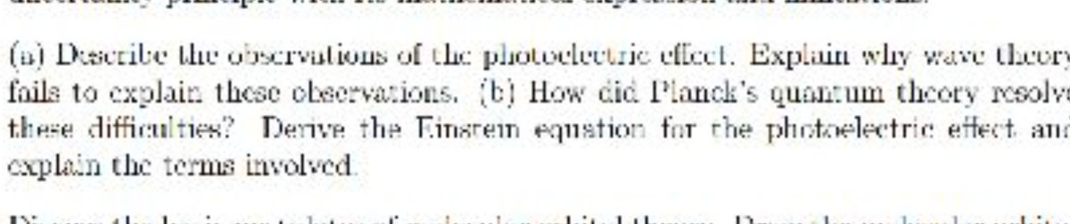 (a) Describe the observations of the photoelectric effect. Explain why wa..