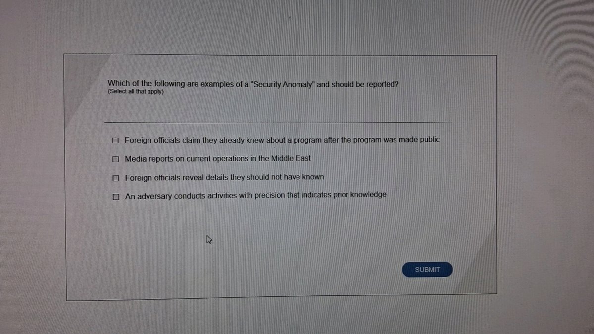 Which of the following are examples of a "Security Anomaly" and should be..
