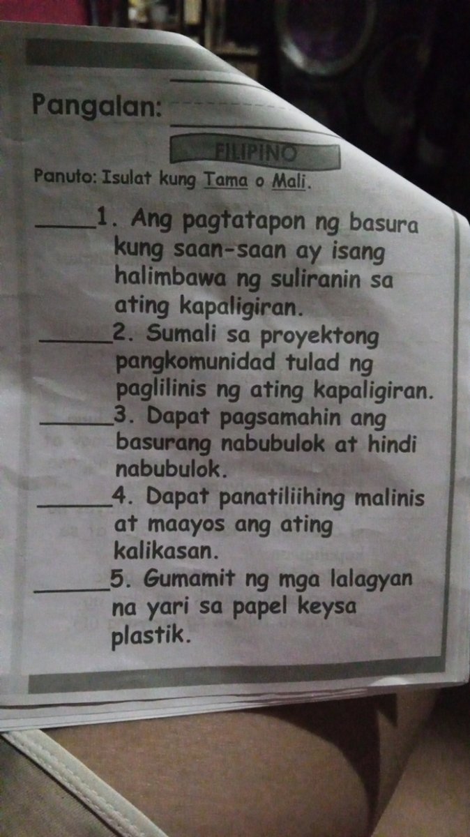 Pangalan: FILIPINO Panuto: Isulat kung Tama o Mali. Ang pagtatapon ng