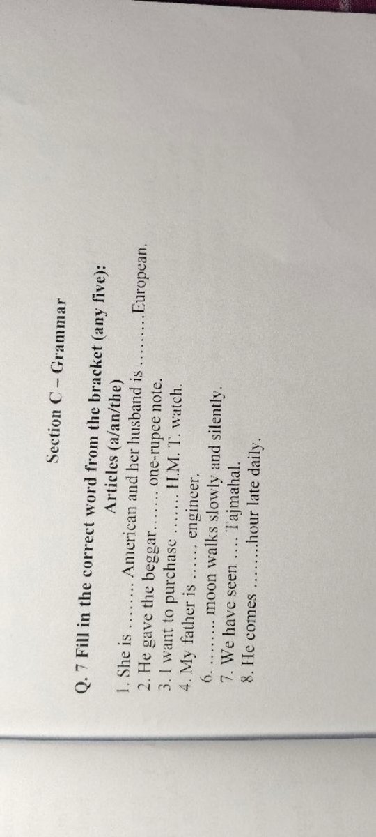 Section C - Grammar Q. 7 Fill in the correct word from the bracket (any