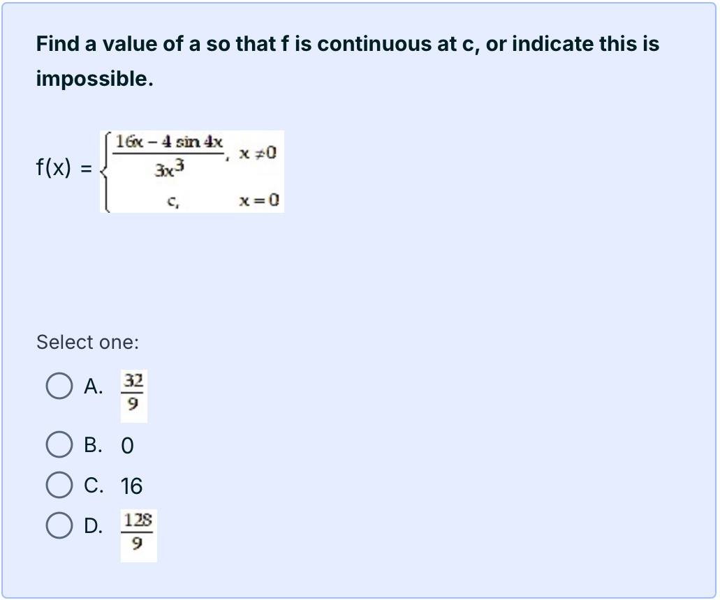 Find a value of a so that f is continuous at c, or indicate this is impos..