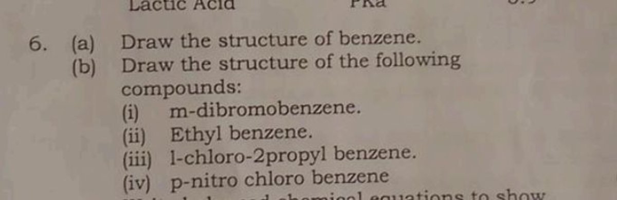 (a) Draw the structure of benzene. (b) Draw the structure of the followin..