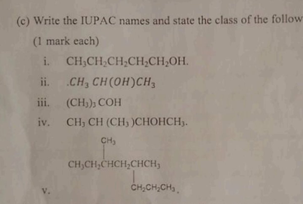 (c) Write the IUPAC names and state the class of the following: (1 mark e..