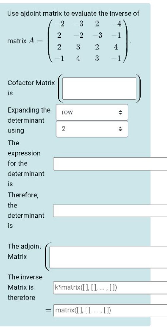 Use adjoint matrix to evaluate the inverse of matrix A: A = \begin{pmatr..