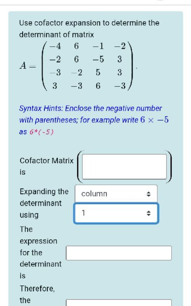 Use cofactor expansion to determine the determinant of matrix: A = \begi..