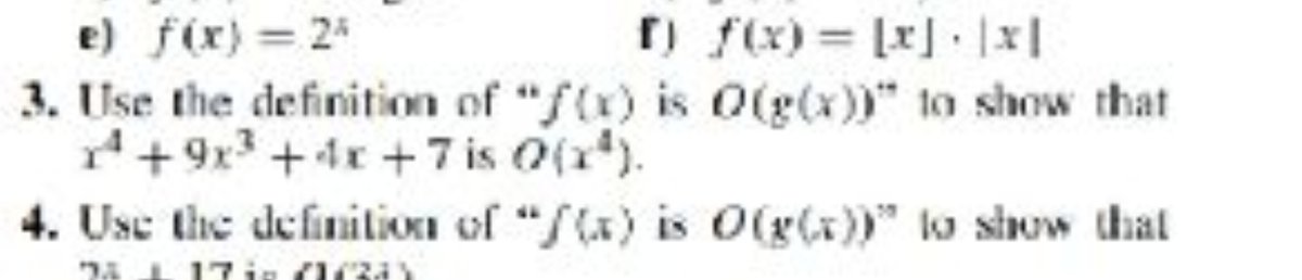 Use the definition of "f(x) is O(g(x))" to show that x^4 + 9x^3 + 4x + 7