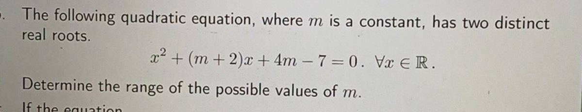 The following quadratic equation, where m is a constant, has two distinct..