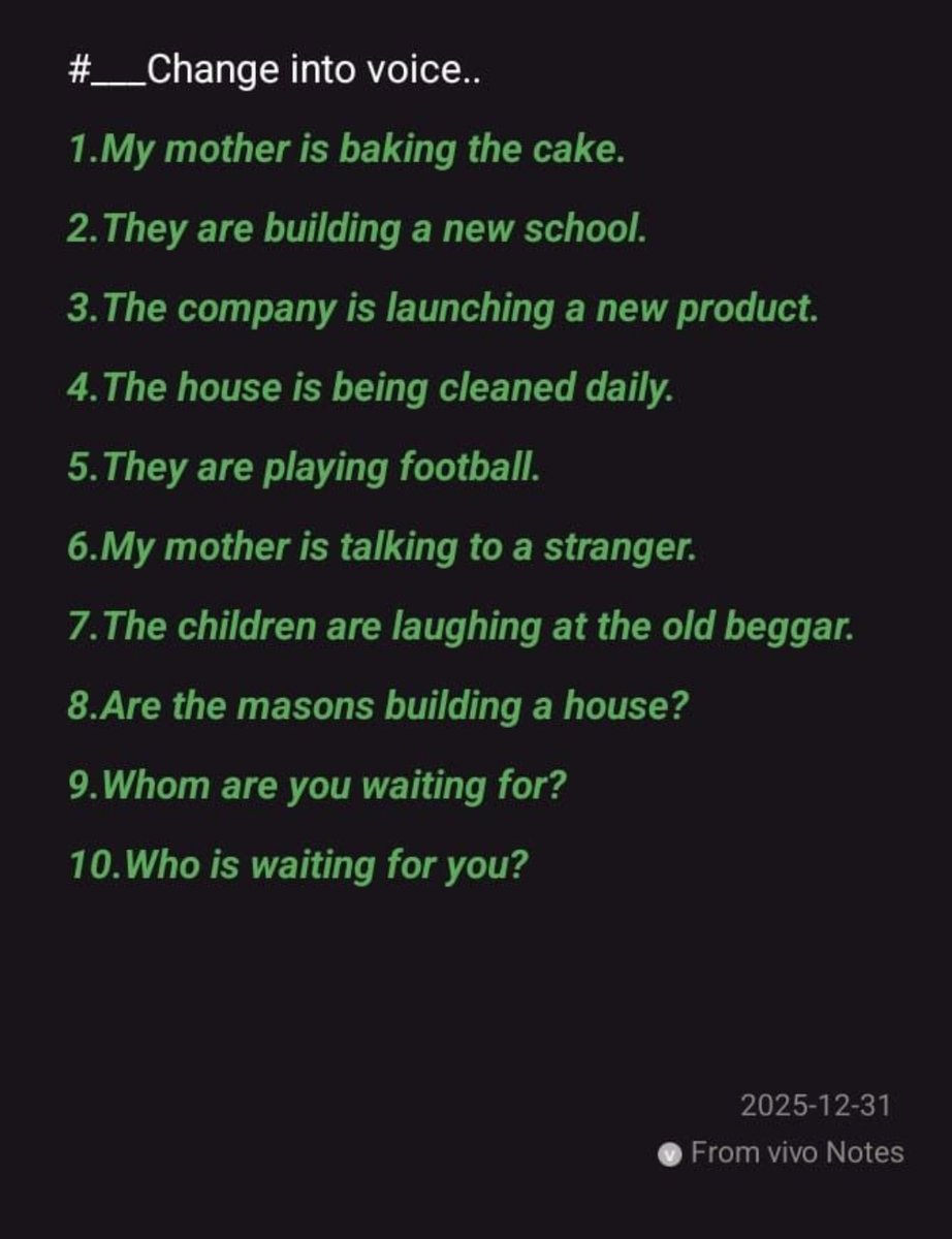 Change into voice. My mother is baking the cake. They are building a new..