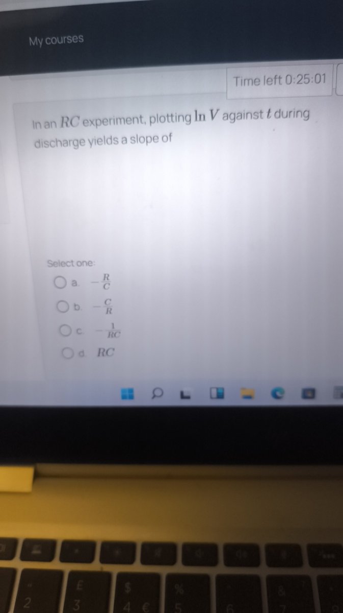 In an RC experiment, plotting \ln V against t during discharge yields a s..