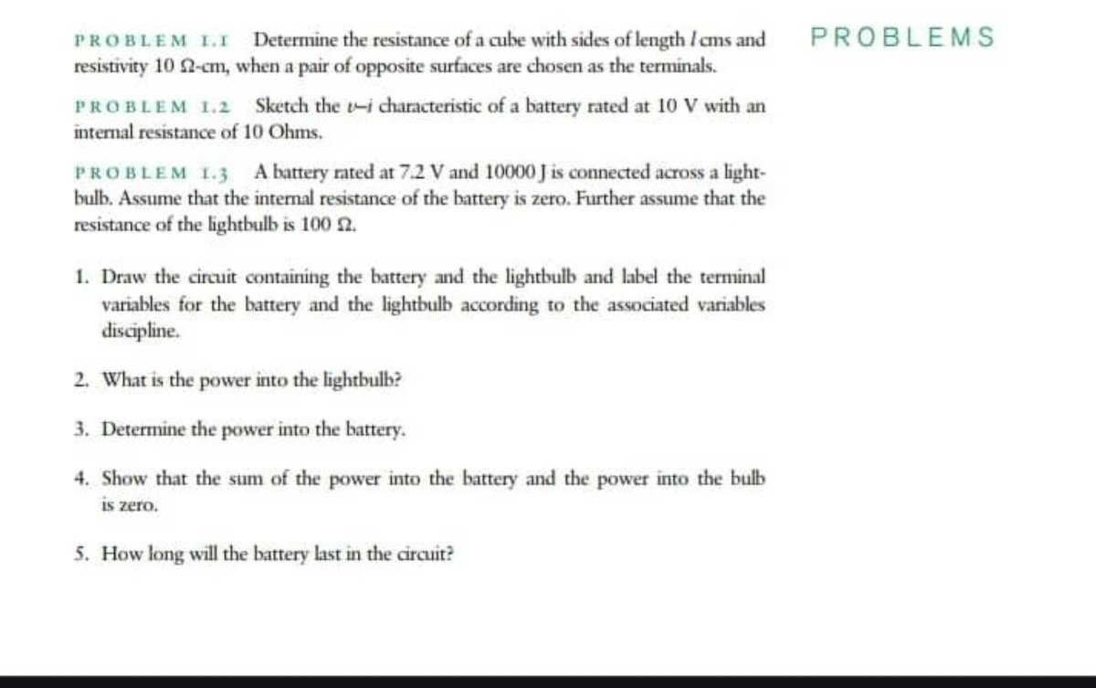 Here are three problems: PROBLEM 1.1 Determine the resistance of a cube