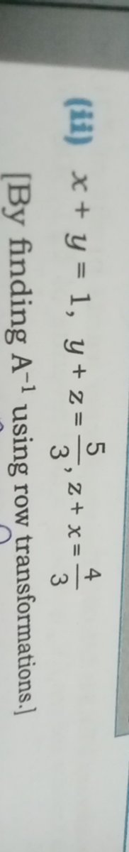 Solve the following system of equations by finding A⁻¹ using row transfor..