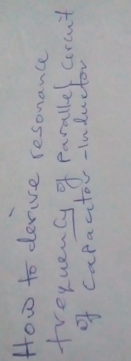 How to derive resonance frequency of parallel circuit of capacitor-induct..