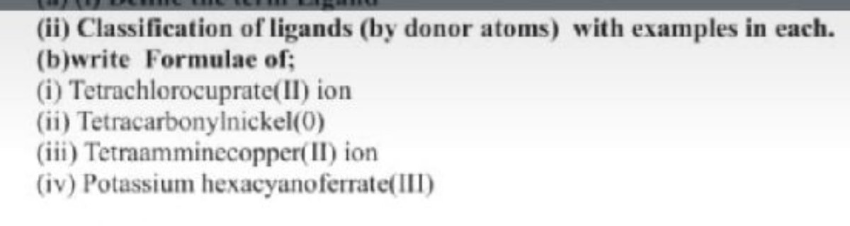(ii) Classification of ligands (by donor atoms) with examples in each. (b..
