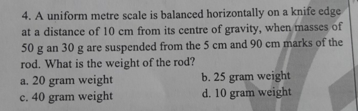 A uniform metre scale is balanced horizontally on a knife edge at a dista..