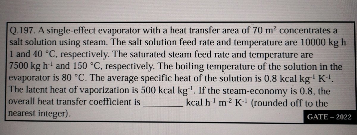 Q.197. A single-effect evaporator with a heat transfer area of 70 m² conc..