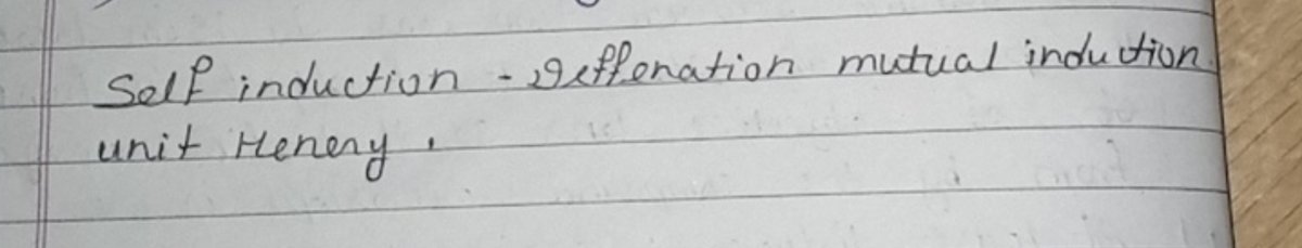 Self induction - definition, mutual induction, unit Henry. | Filo