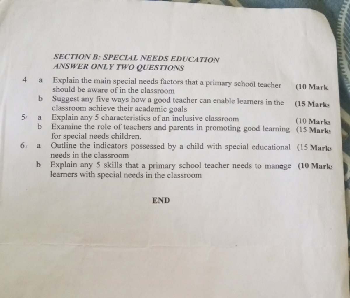SECTION B: SPECIAL NEEDS EDUCATION ANSWER ONLY TWO QUESTIONS 4 a Explain..