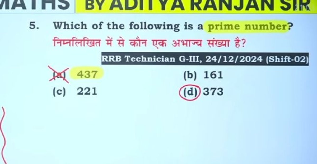 Which of the following is a prime number? (a) 437 (b) 161 (c) 221 (d) 373..