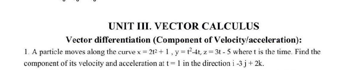 UNIT III. VECTOR CALCULUS Vector differentiation (Component of Velocity/a..