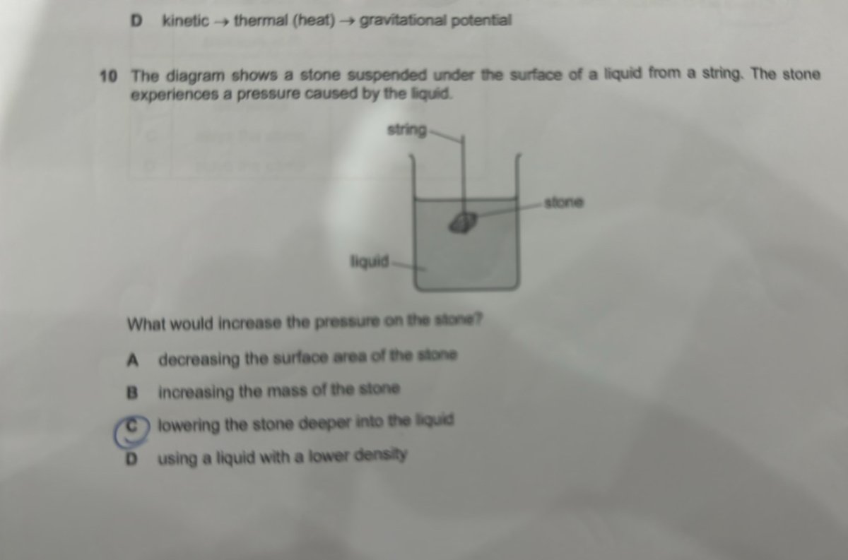 10 The diagram shows a stone suspended under the surface of a liquid from..