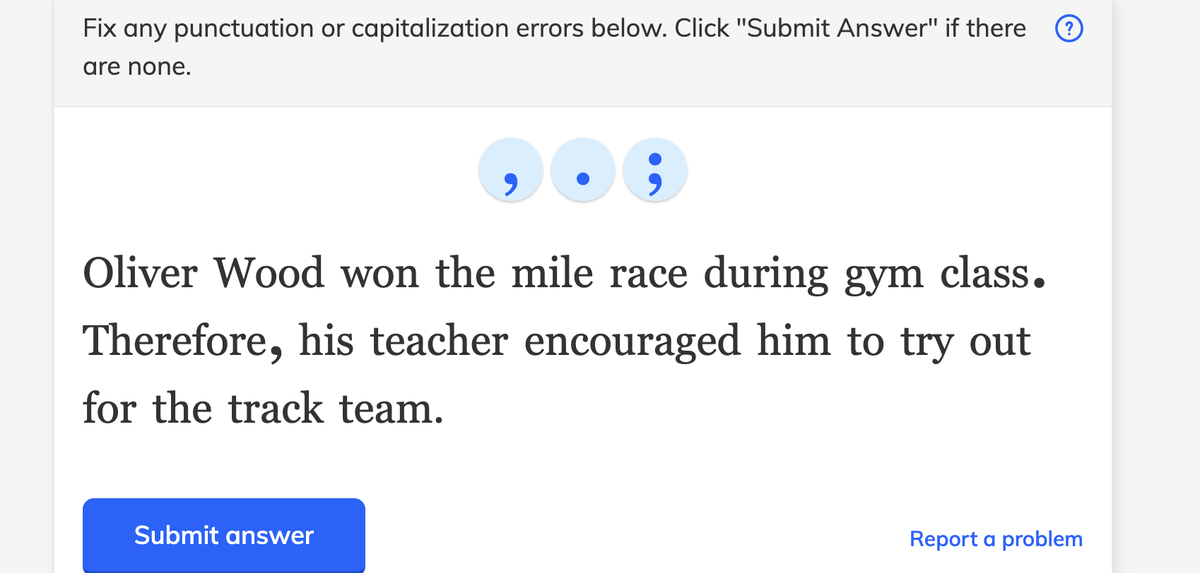 Fix any punctuation or capitalization errors below. Click "Submit Answer"..