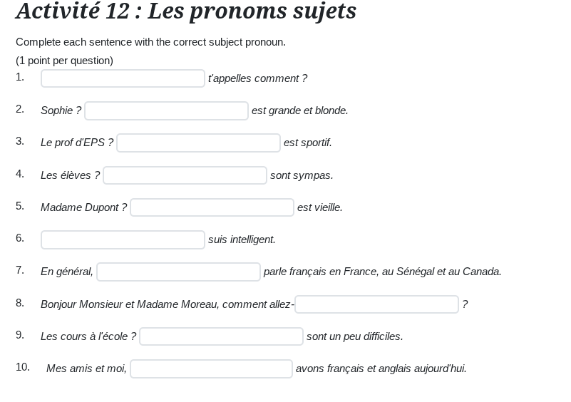 Activité 12 : Les pronoms sujets Complete each sentence with the correct..