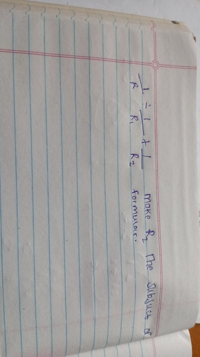 Make R2 the subject of the formula: \frac{1}{R} = \frac{1}{R_1} + \frac{..