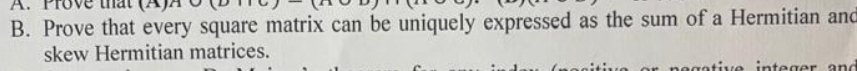Prove that every square matrix can be uniquely expressed as the sum of a
