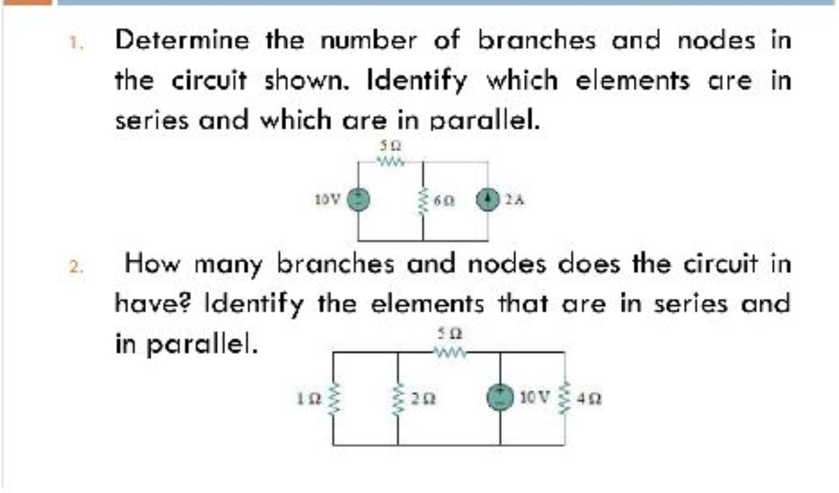 Determine the number of branches and nodes in the circuit shown. Identify..