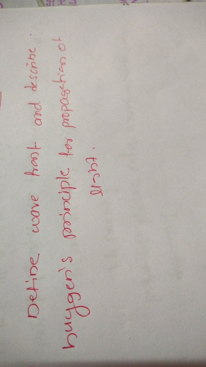 Define wave front and describe Huygens' principle for propagation of ligh..