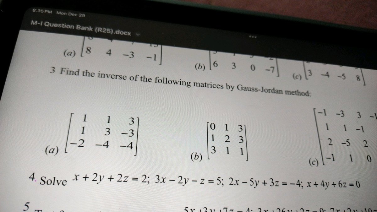 Find the inverse of the following matrices by Gauss-Jordan method: (a)