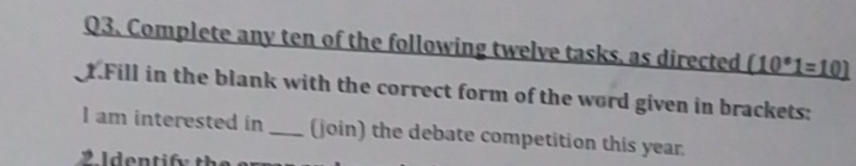 Q3. Complete any ten of the following twelve tasks, as directed (10*1=10]..